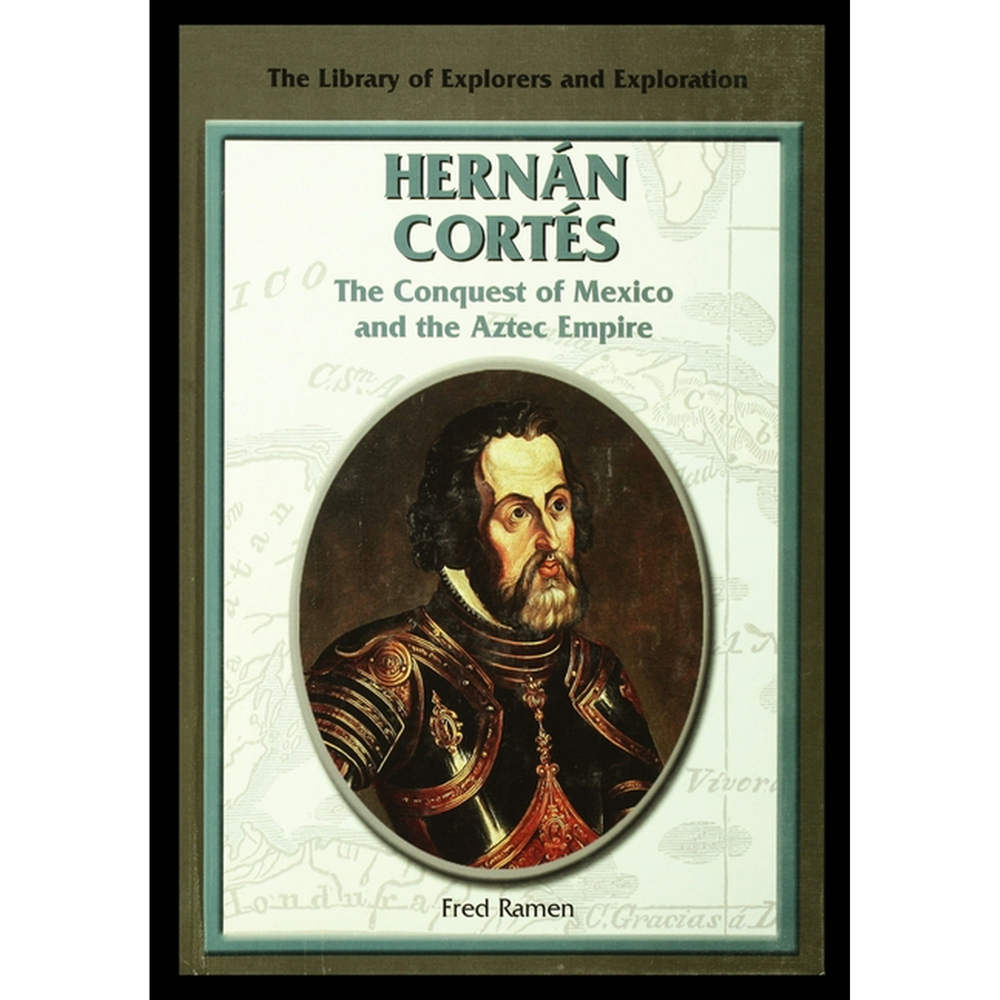 Hernando Cortes And The Aztec Empire