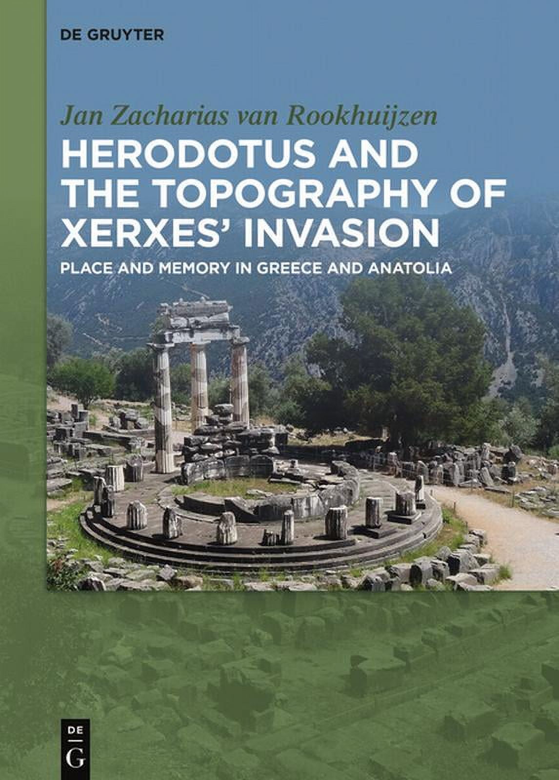 Herodotus and the Topography of Xerxes' Invasion: Place and Memory in ...