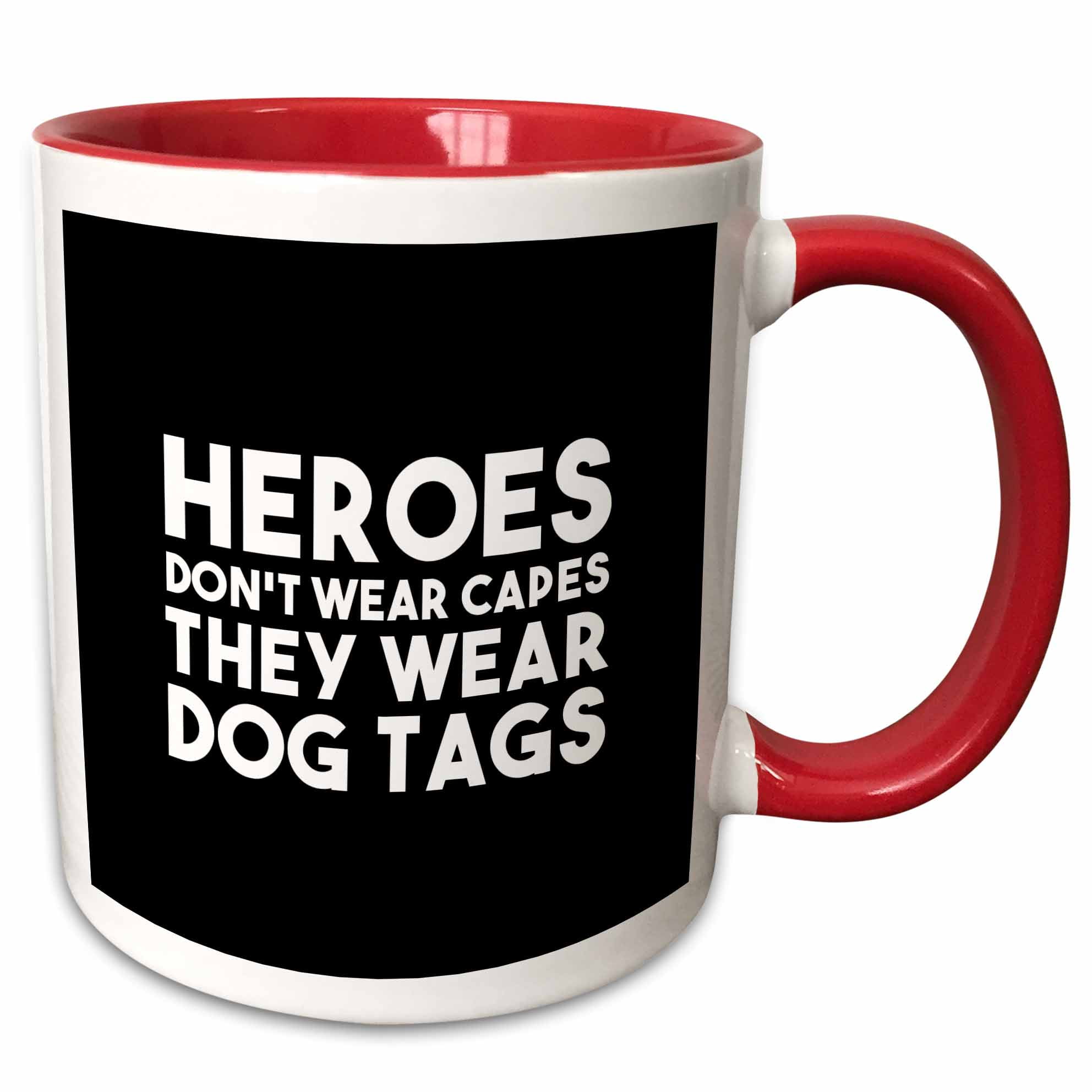 3drose, Heroes Don’t Wear Capes They Wear Dog Tags. White Lettering on ...