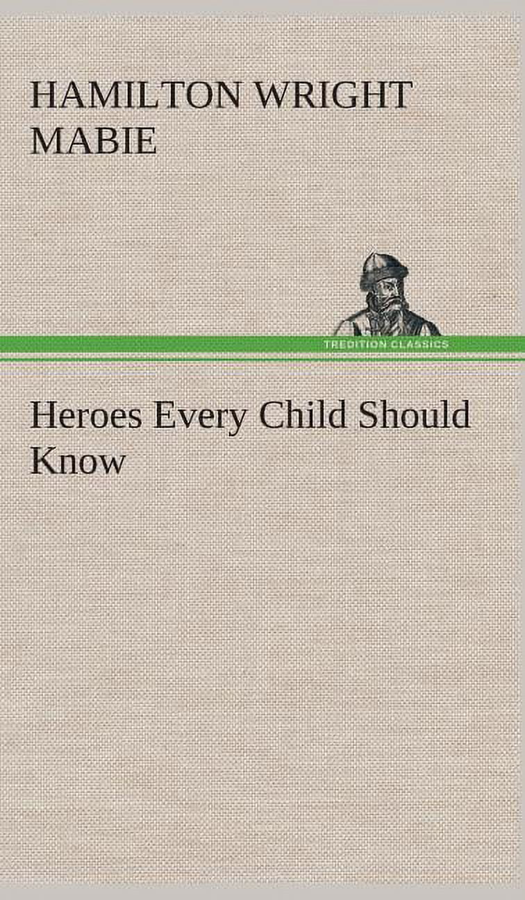 Heroes Every Child Should Know (Hardcover) - Walmart.com