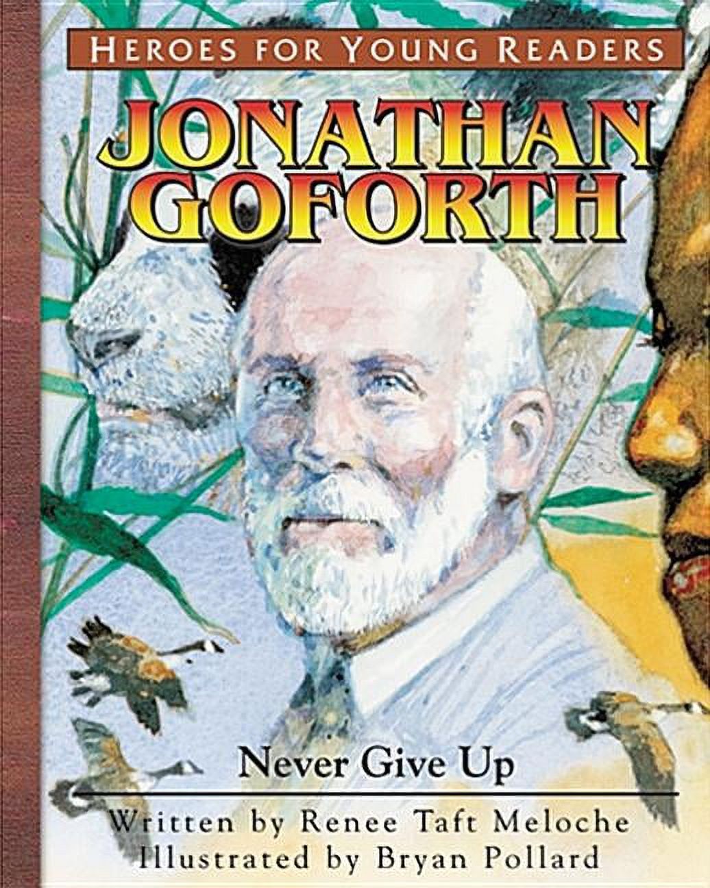 Heroes For Young Readers: Jonathan Goforth, Never Give Up - Walmart.com