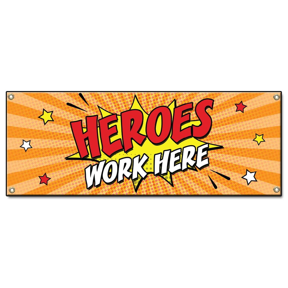 Heroes Work Here | 36" X 96" Banner | Heavy Duty 13oz. Outdoor Vinyl ...