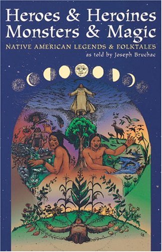 Pre-Owned Heroes and Heroines, Monsters and Magic: Native American ...