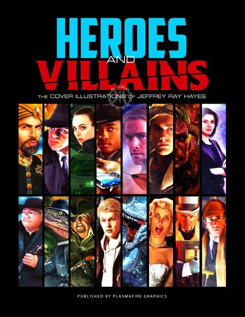 Heroes and Villains: The Cover Illustrations of Jeffrey Ray Hayes ...