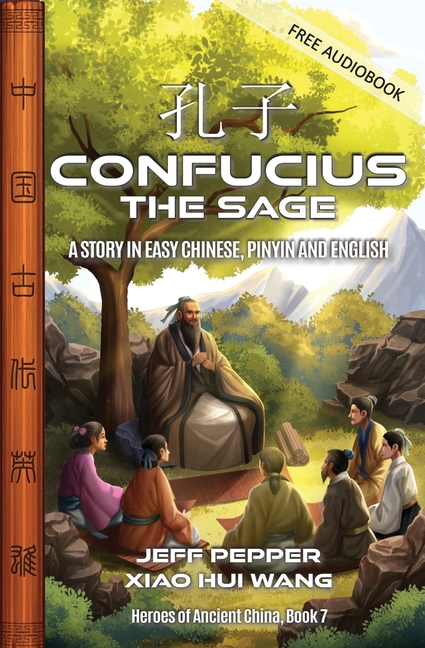 Heroes of Ancient China Confucius the Sage: A Story in Easy Chinese ...