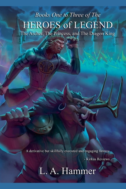 Heroes of Legend Books Books One to Three of the Heroes of Legend: The ...