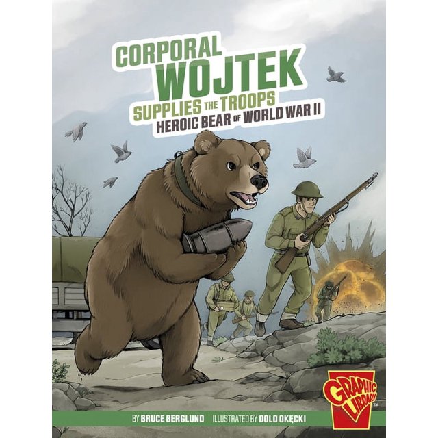 Heroic Animals Corporal Wojtek Supplies the Troops: Heroic Bear of ...