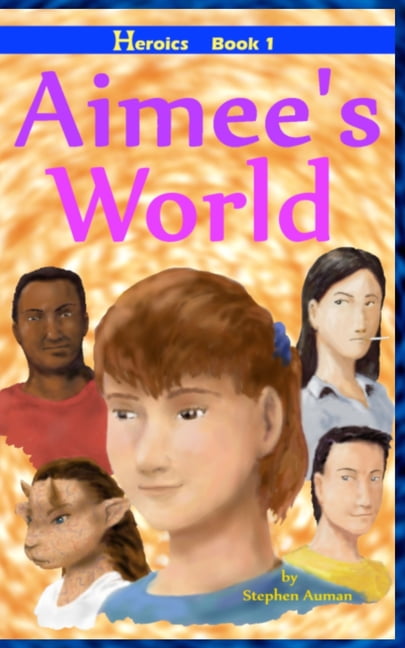 Heroics Aimee's World, Book 1, (Paperback) - Walmart.com