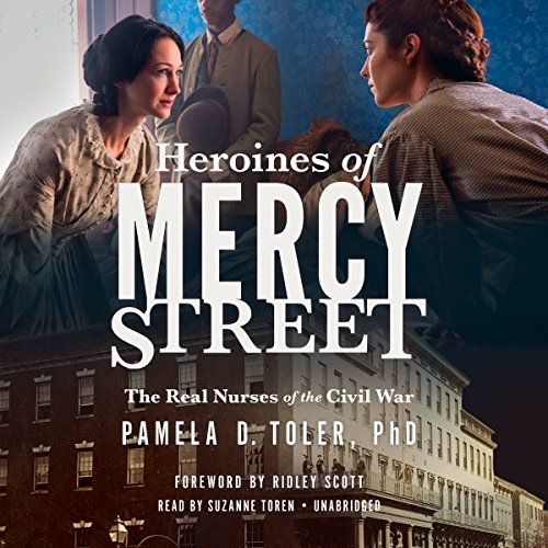 Pre-Owned Heroines of Mercy Street (Audiobook) by Pamela D Toler, Suzanne Toren - Walmart.com
