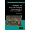 Hersch Lauterpacht Memorial Lectures Sovereignty, the WTO, and Changing ...