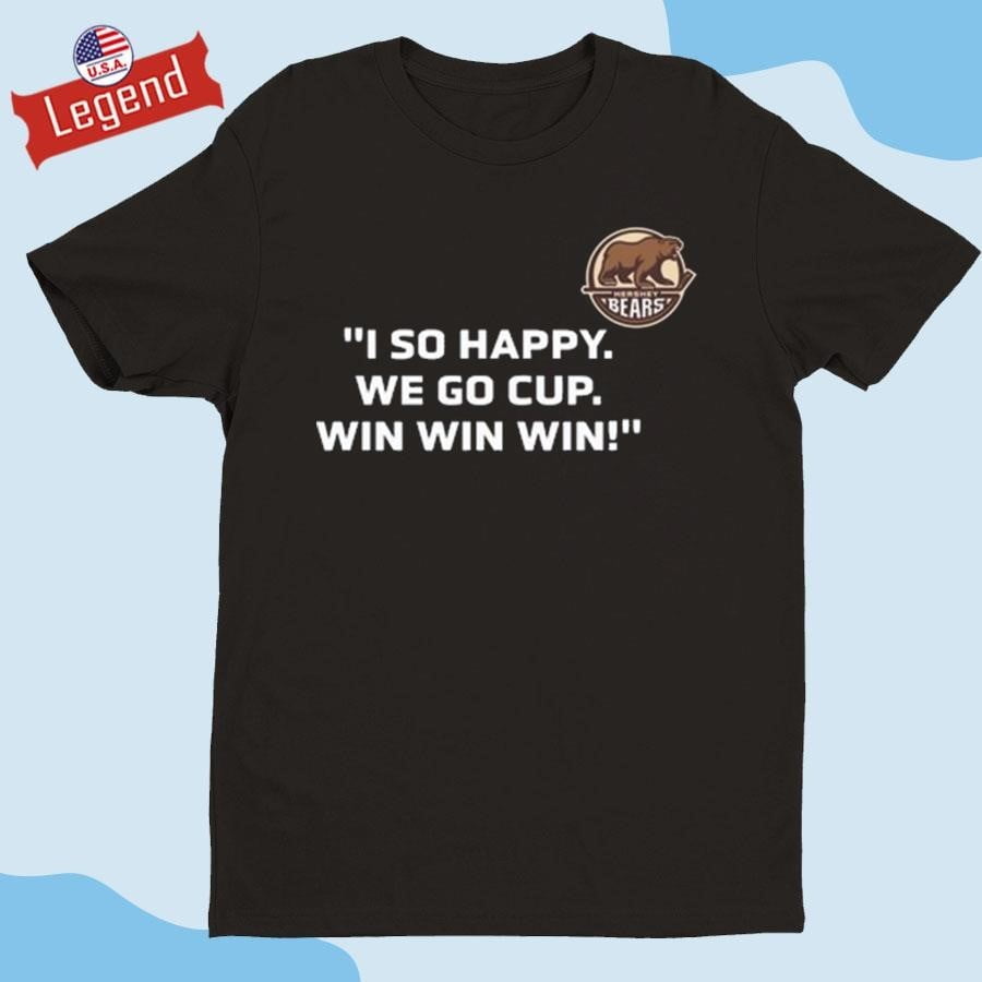 Hershey-bears-i-so-happy-we-go-cup-win-win-win-t-shirts - Walmart.com