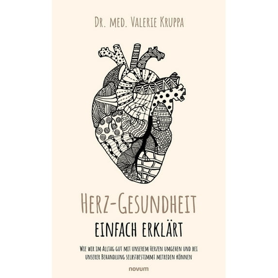 Herz-Gesundheit einfach erklÃ¤rt: Wie wir im Alltag gut mit unserem Herzen umgehen und bei ...