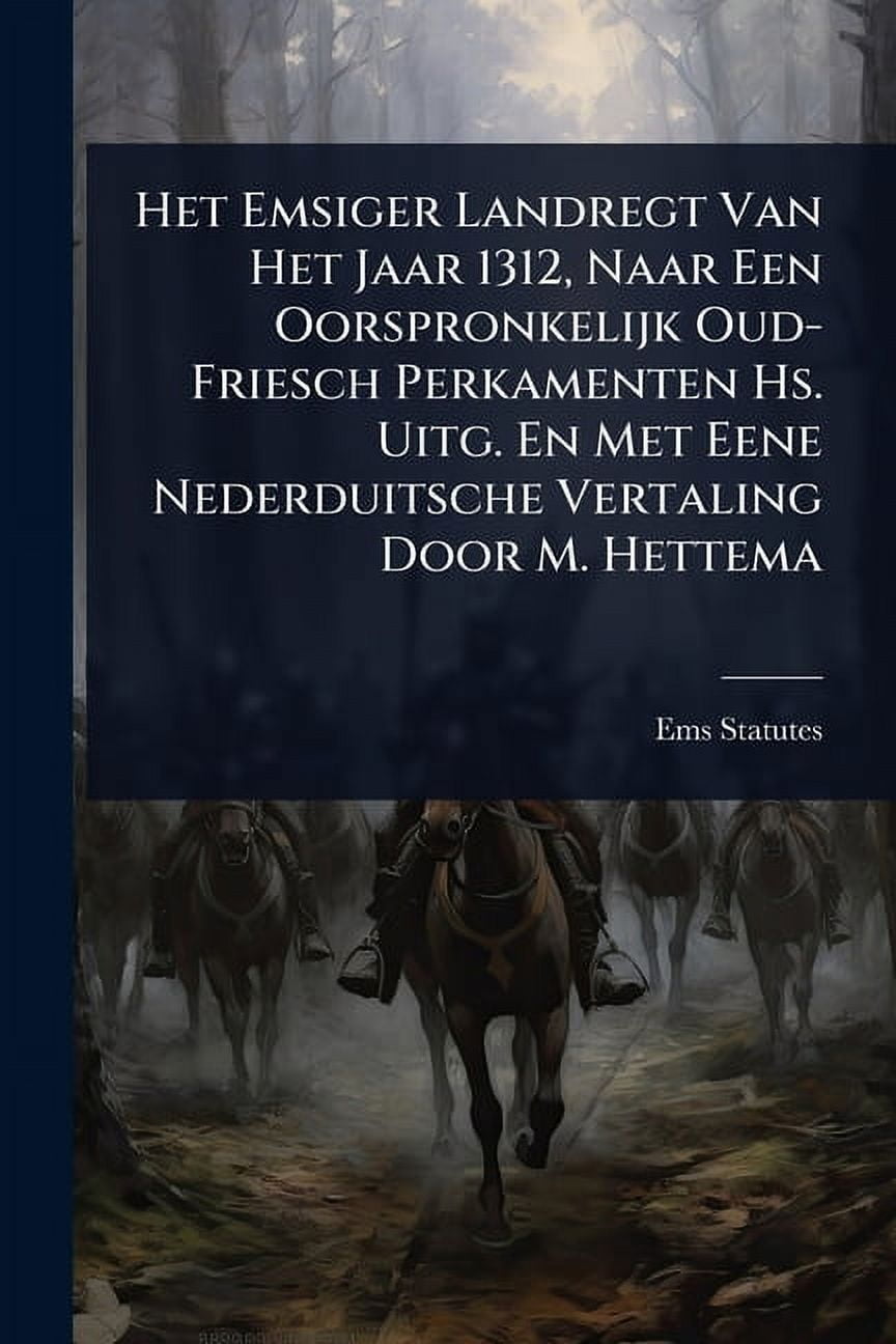 Het Emsiger Landregt Van Het Jaar 1312, Naar Een Oorspronkelijk Oud ...