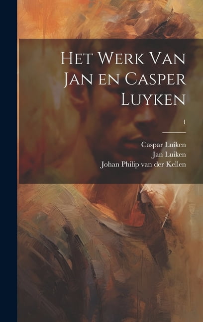 Het werk van Jan en Casper Luyken; 1 (Hardcover) - Walmart.com
