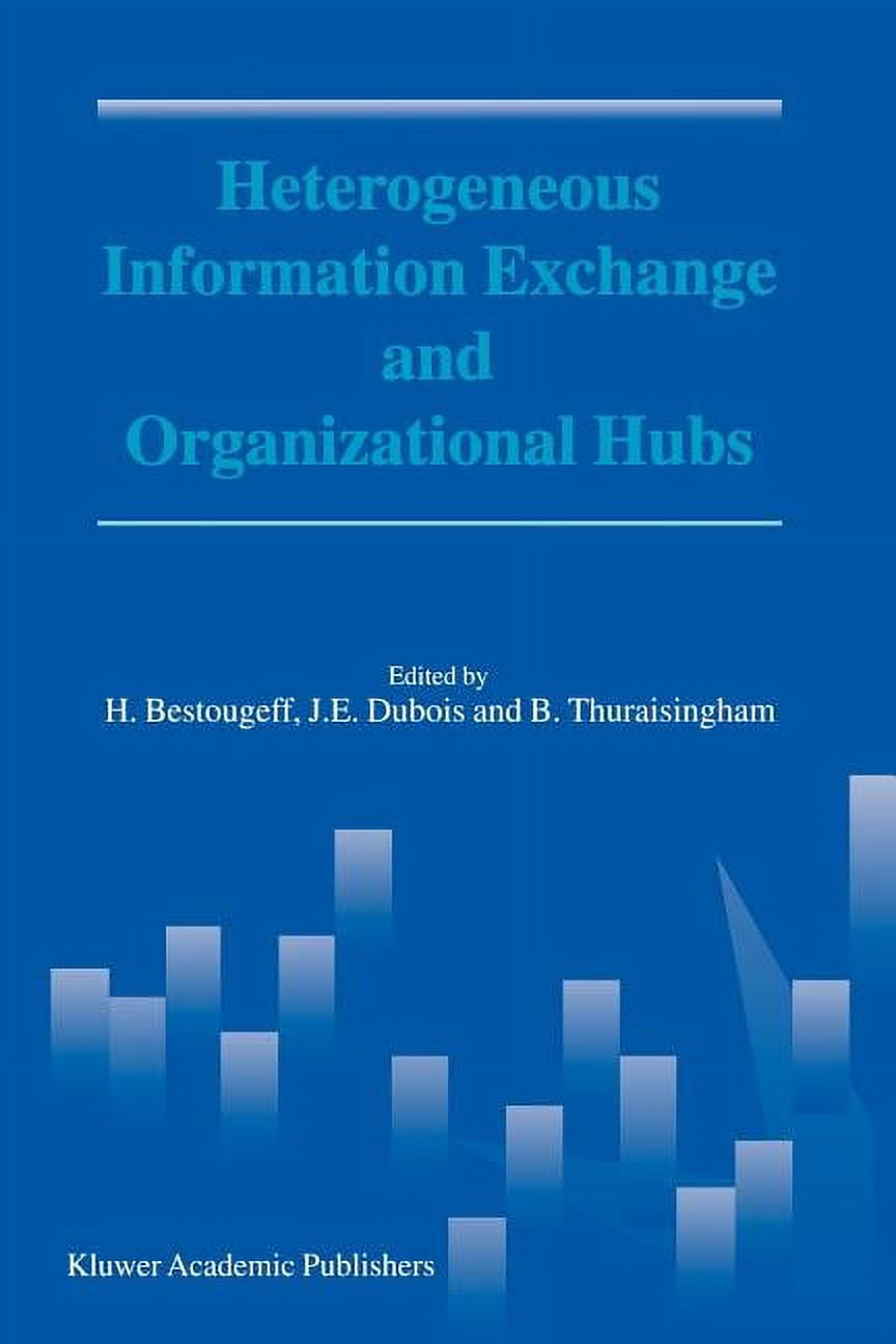 Heterogeneous Information Exchange and Organizational Hubs (Paperback ...