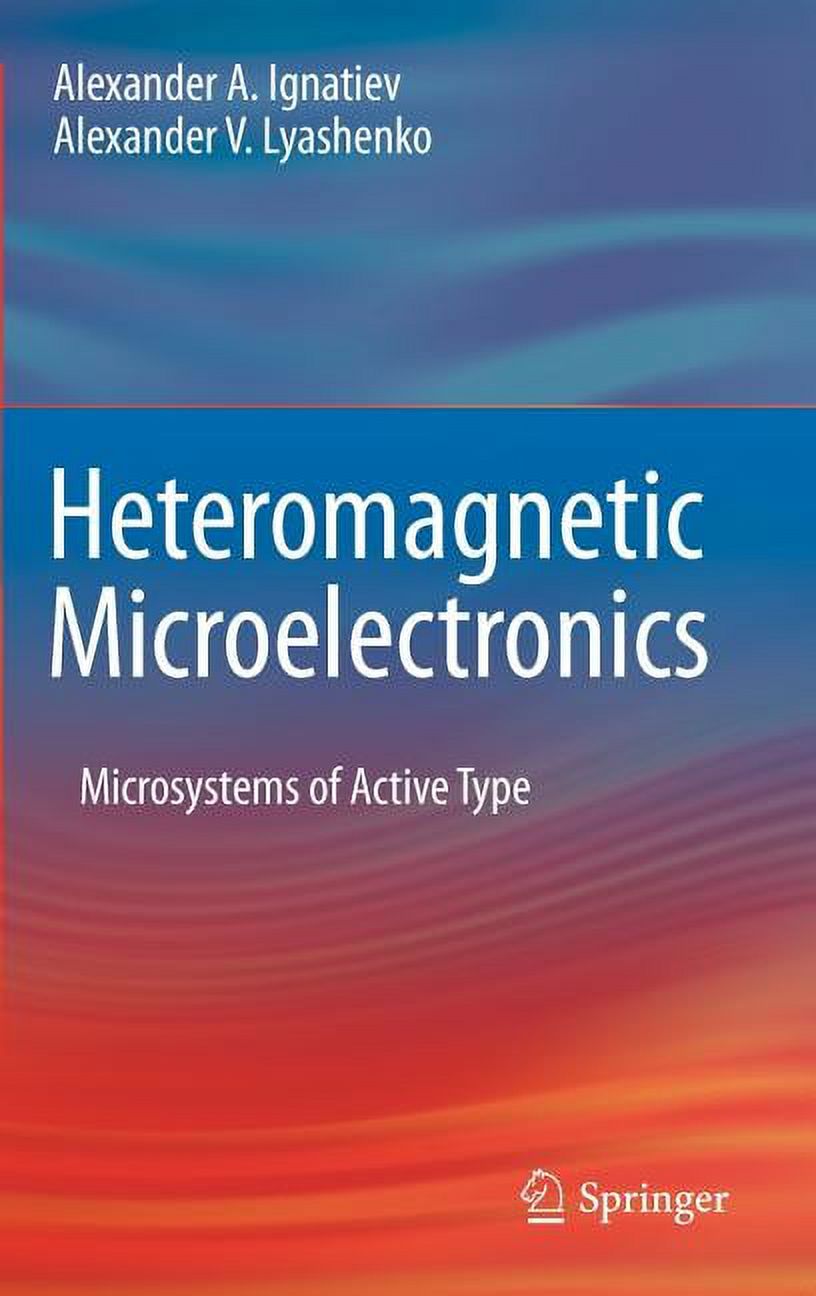 Heteromagnetic Microelectronics: Microsystems of Active Type ...