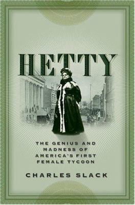 Pre-Owned Hetty: The Genius and Madness of America's First Female ...
