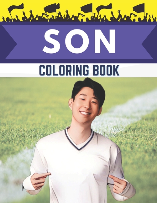 Heung Min Son Coloring Book: Football stars coloring book for kids ...