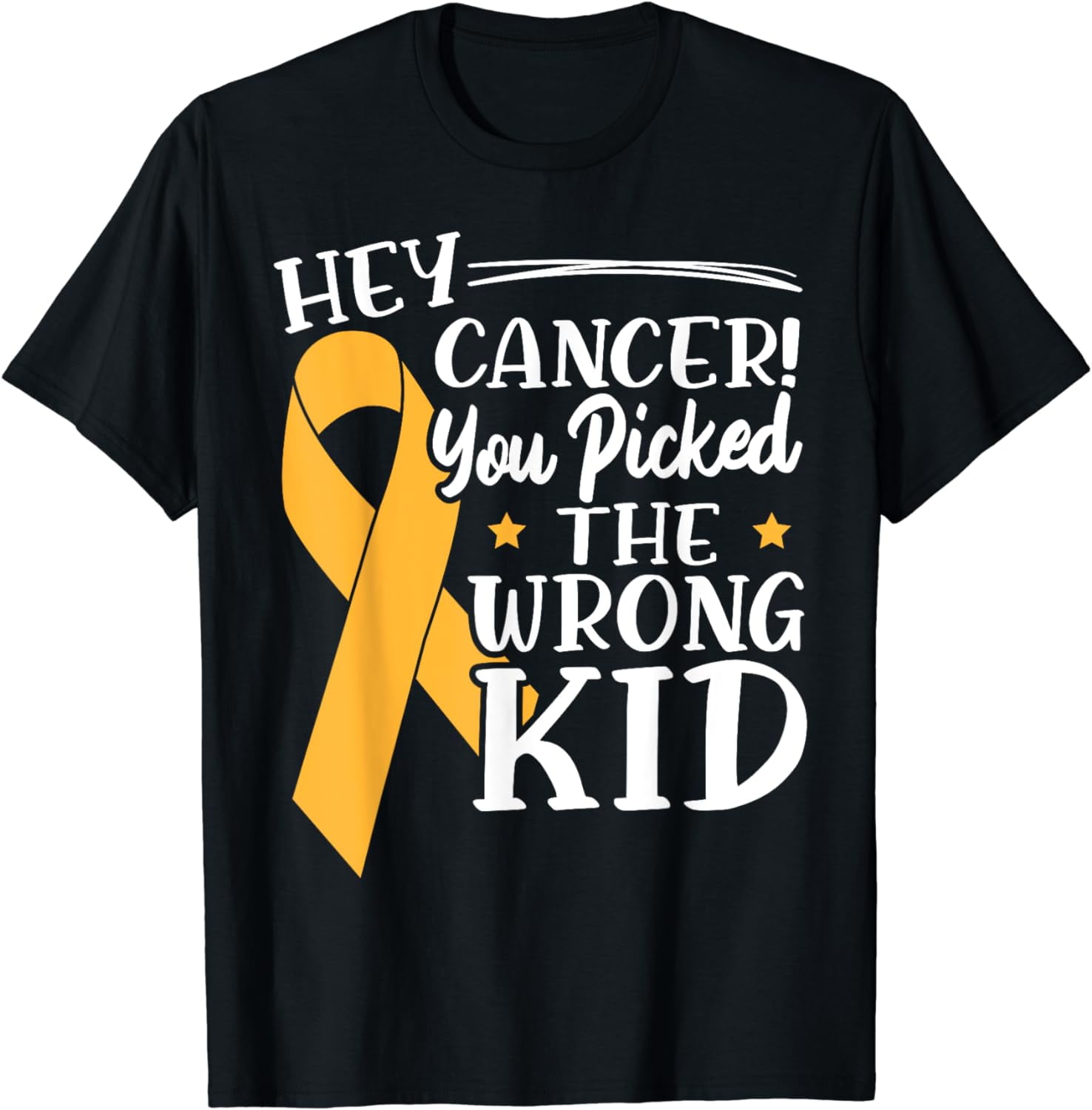 Hey Cancer You Picked The Wrong Kid Childhood Cancer Ribbon T-Shirt ...