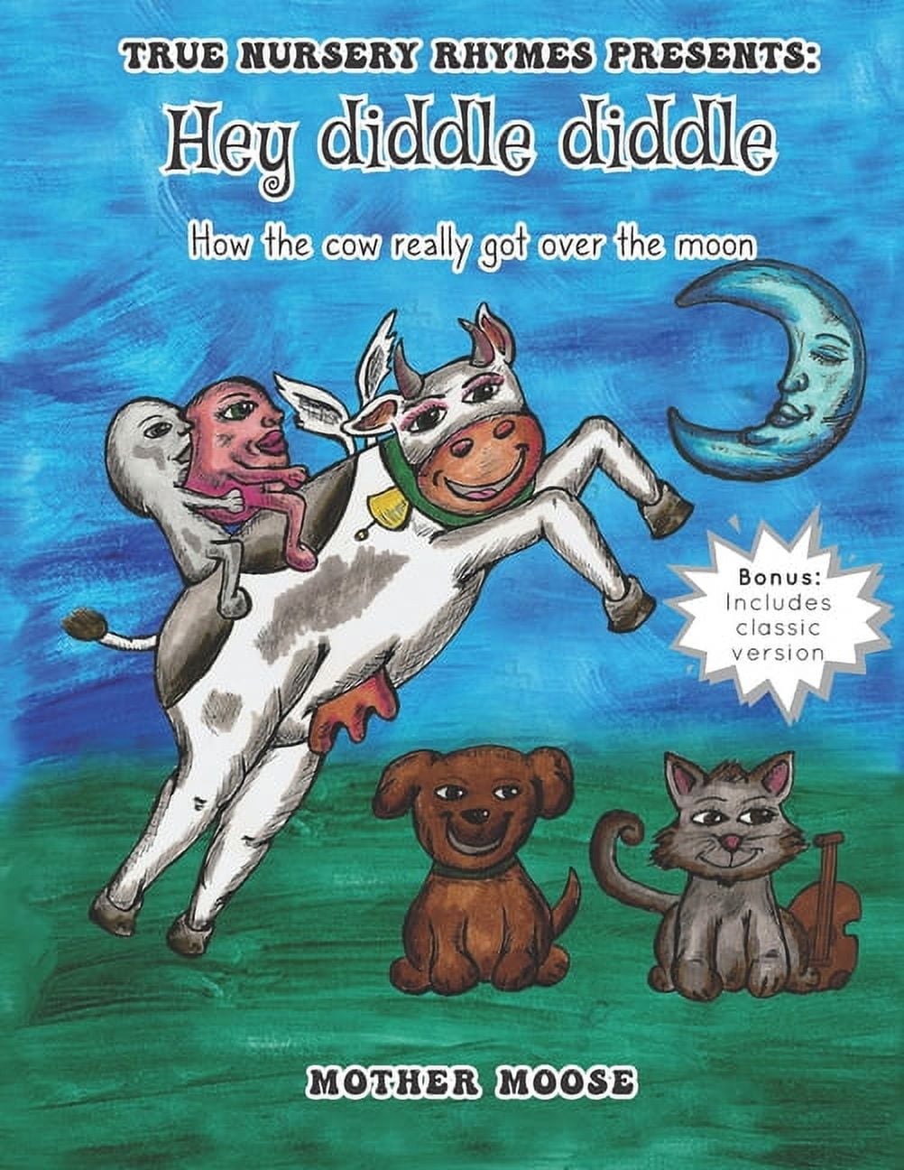 Hey Diddle Diddle: How the cow really got over the moon (Paperback ...