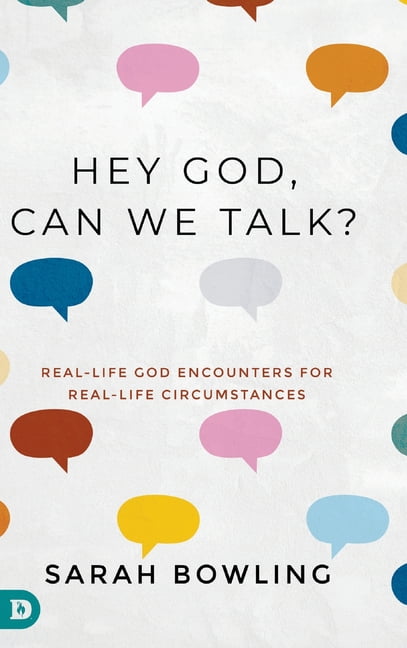Hey God, Can We Talk?: Real-Life God Encounters for Real-Life ...