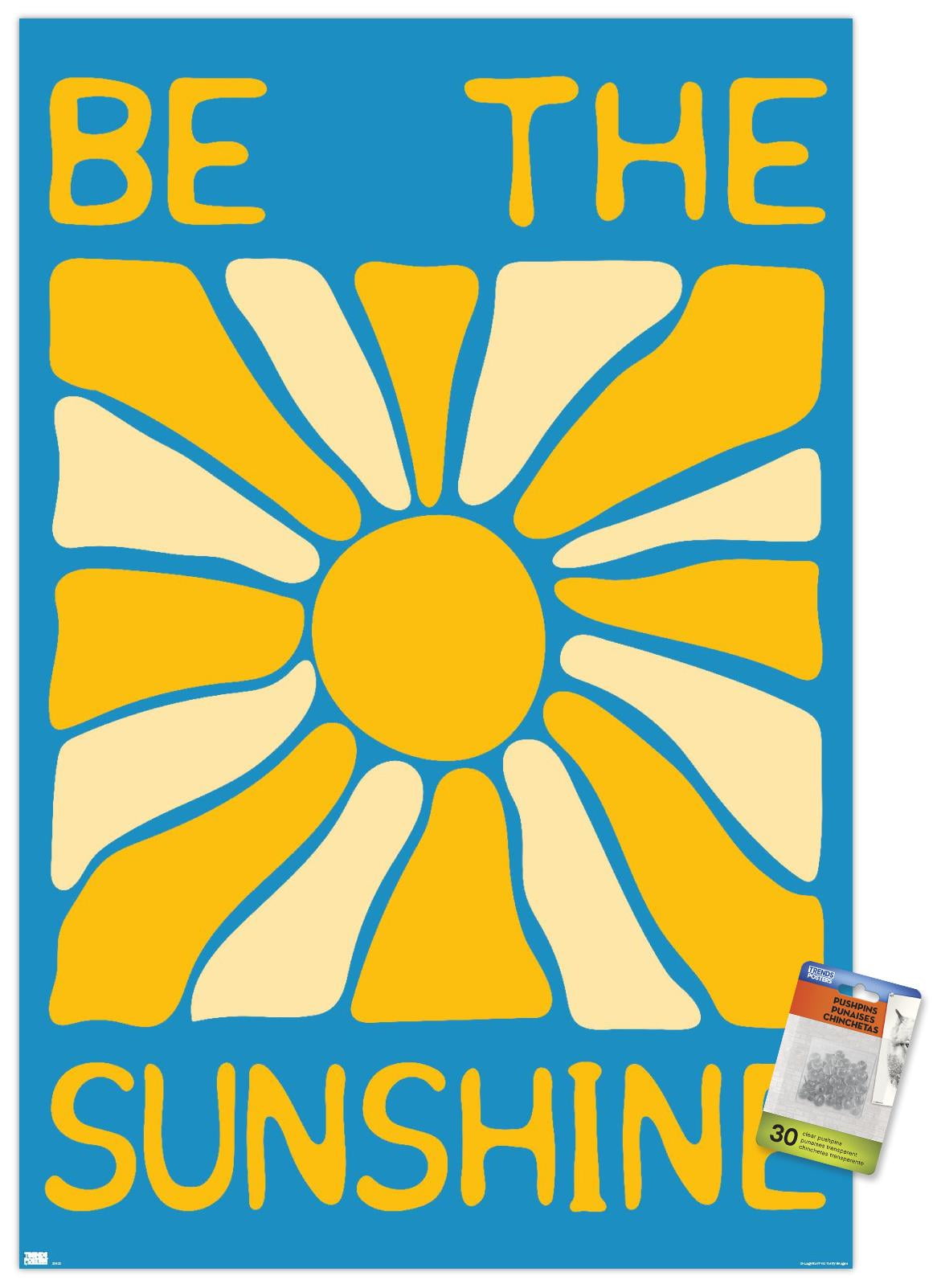Hey Happy - Be The Sunshine Wall Poster with Push Pins, 22.375" x 34 ...