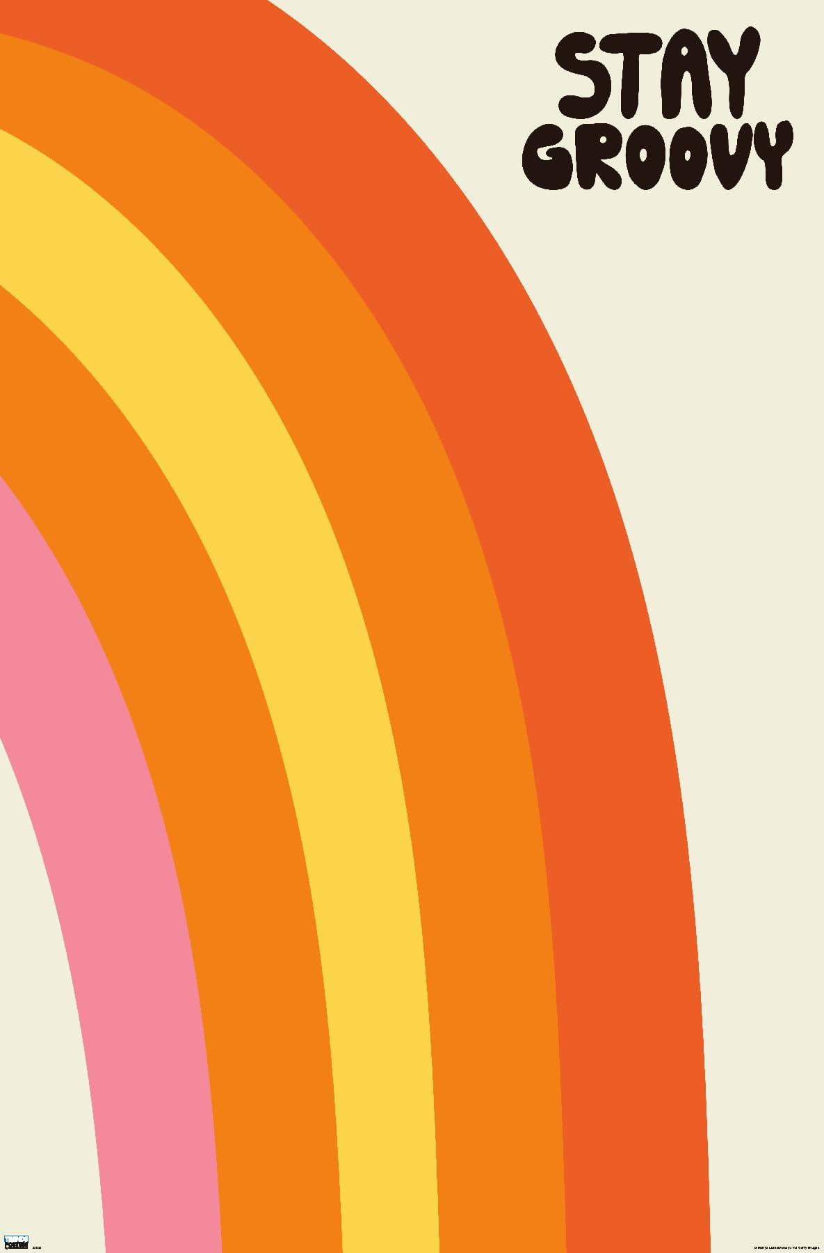 Hey Happy - Stay Groovy Wall Poster, 22.375" x 34" - Walmart.com