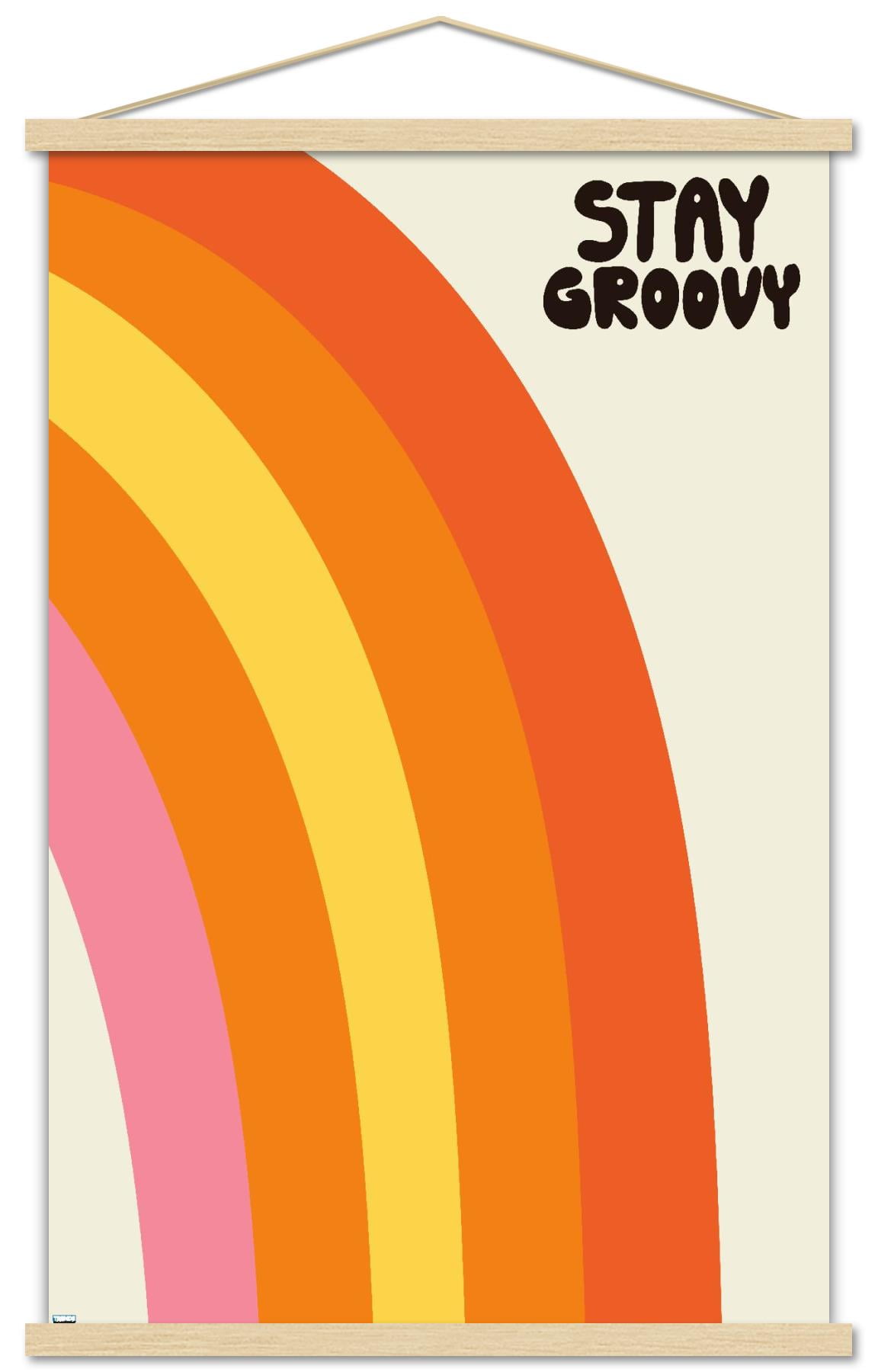 Hey Happy - Stay Groovy Wall Poster with Magnetic Frame, 22.375" x 34 ...