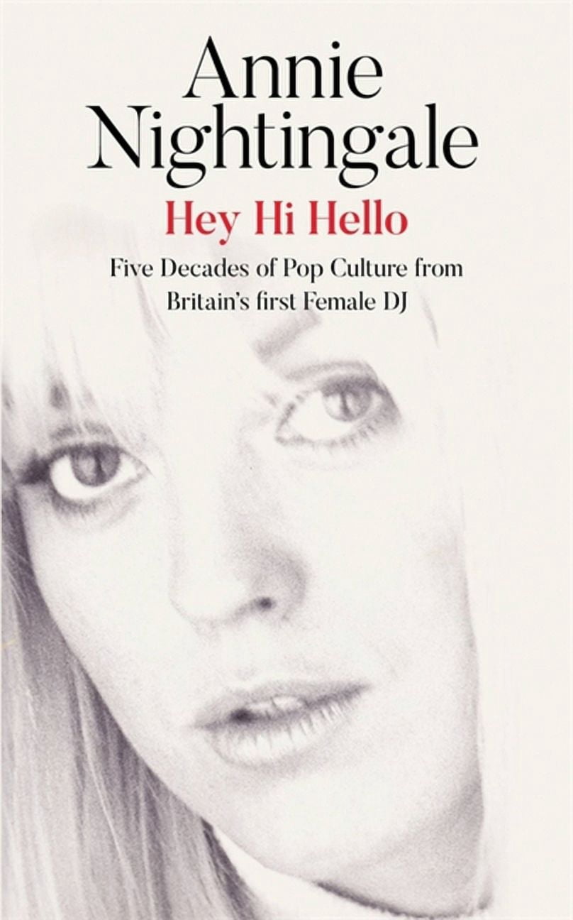 Hey Hi Hello: Five Decades of Pop Culture from Britain's First Female ...