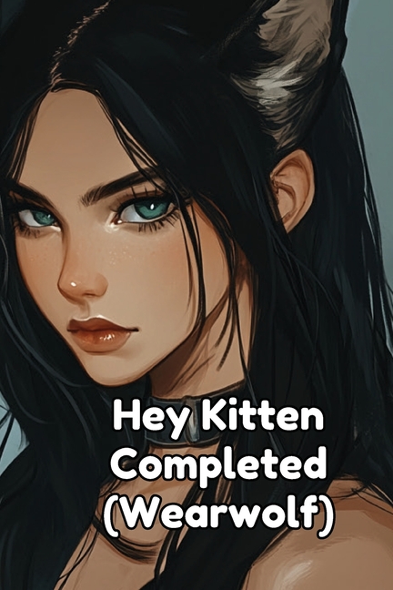 Hey Kitten Completed (Wearwolf), (Paperback) - Walmart.com