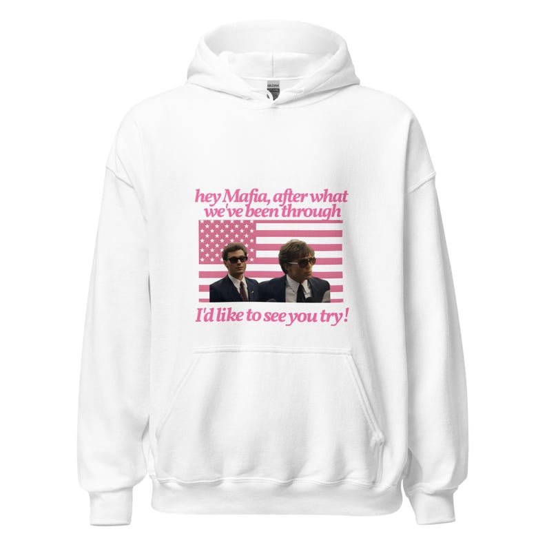 Hey Mafia, after what we've been through, I'd like to see you try ...