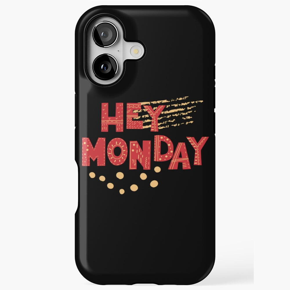 Hey Monday Positive Quote Start of the Week Design Case with iPhone 17 ...