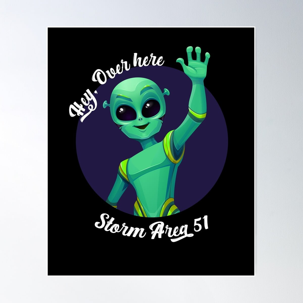 Hey Over Here Storm Area 51 Poster Wall Art, Modern Wall Decor For ...