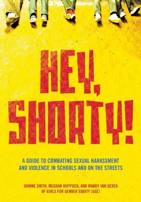 Pre-Owned Hey, Shorty!: A Guide to Combating Sexual Harassment and ...