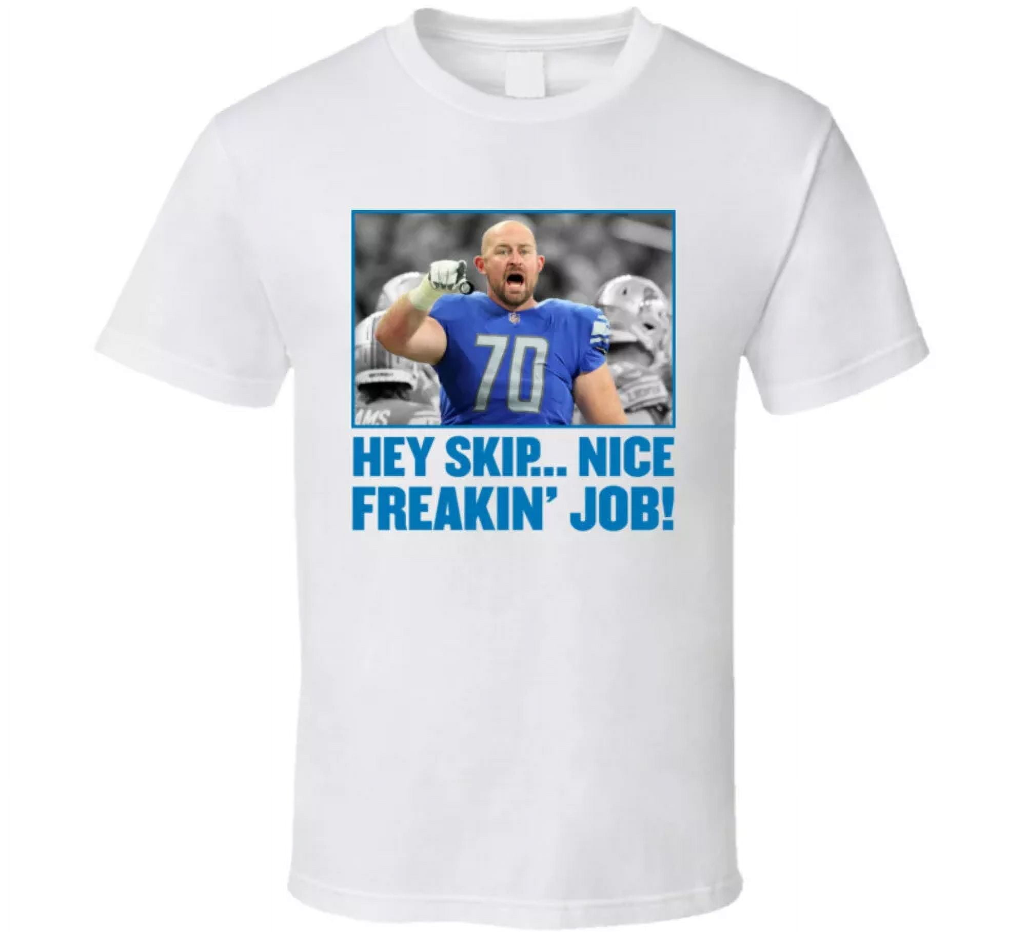 Hey Skip Nice Freakin Job Dan Skipper White T Shirt - Walmart.com