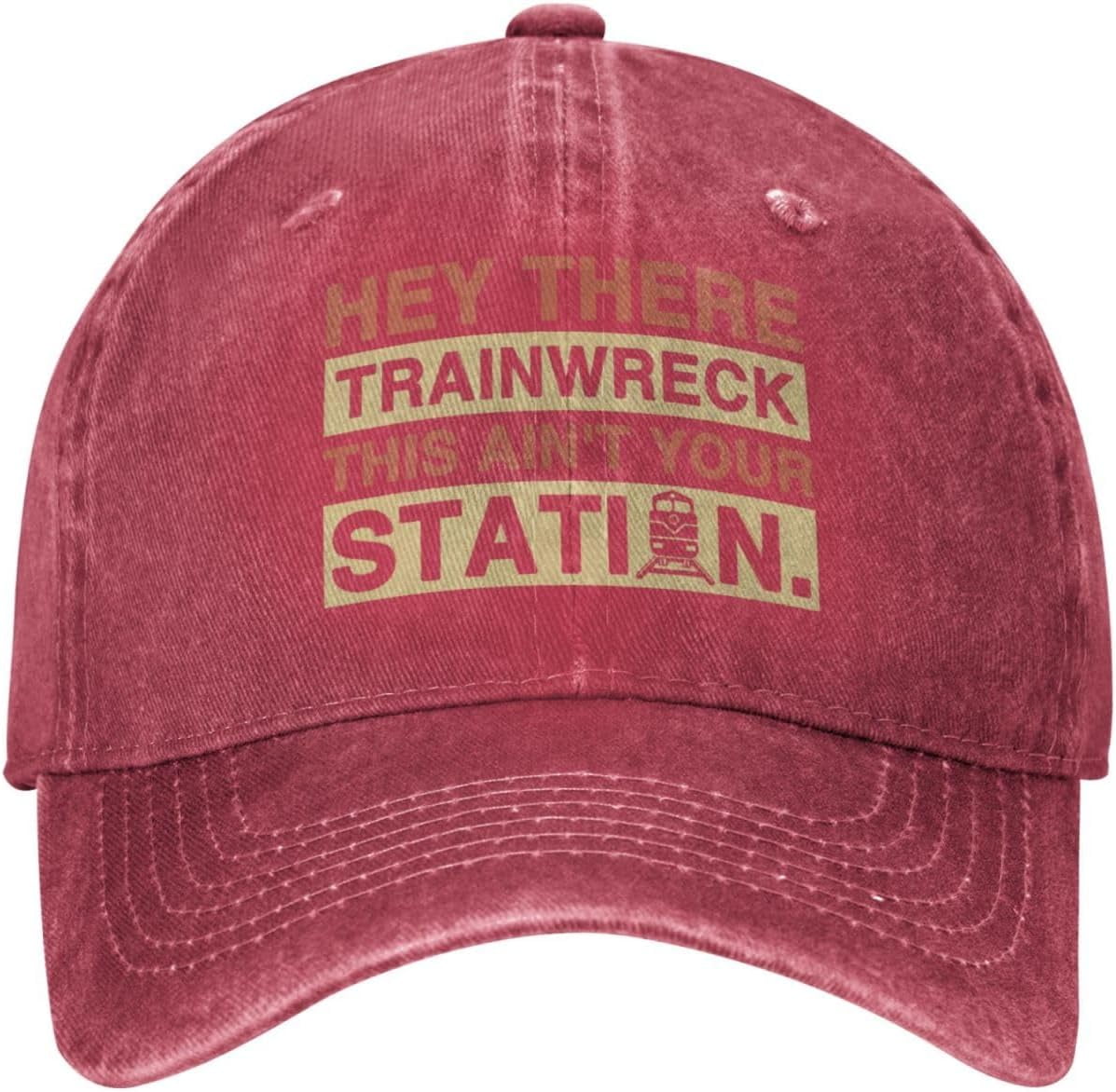 Hey There Trainwreck Ball Cap Hey There Trainwreck This Ain't Your ...