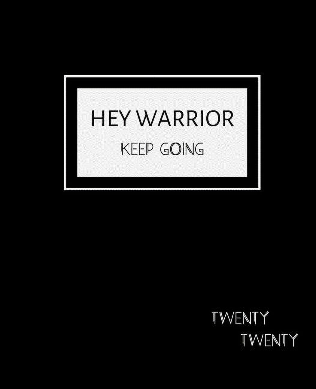 Hey Warrior, Keep Going.: 2020 Appointments Diary Page A Day: Yearly ...