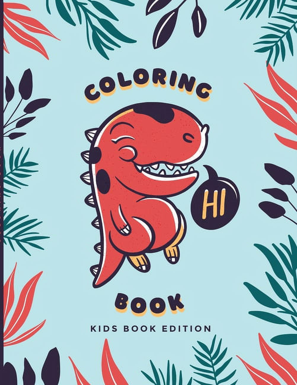 Hi, Coloring Book Kids Edition: Dinosaurs Coloring Book (Paperback ...