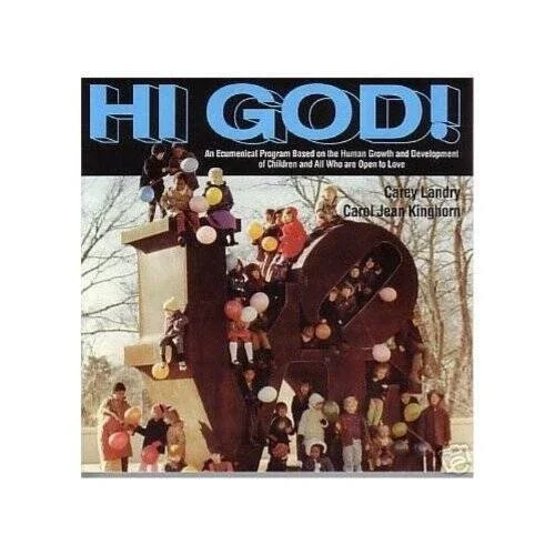Hi God! An Ecumenical Program Based on the Human Growth and Developm ...