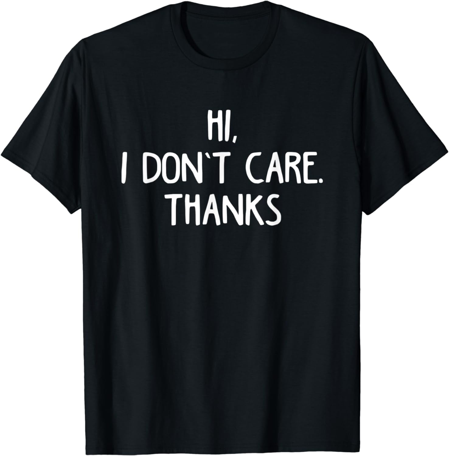 Hi, I Don't Care. Thanks Mean Rude T Shirt - Walmart.com