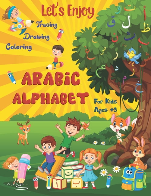 Hi Kids, Let's Enjoy Learning Enjoy Arabic Alphabet for kids: Alif Baa ...