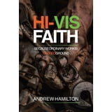 Hi-Vis Faith: Because ordinary work is sacred ground, (Paperback ...