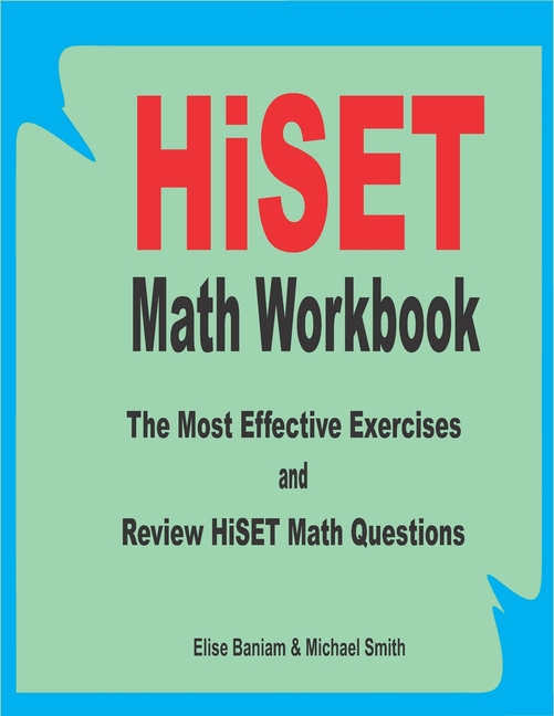 HiSET Math Workbook: The Most Effective Exercises and Review HiSET Math ...
