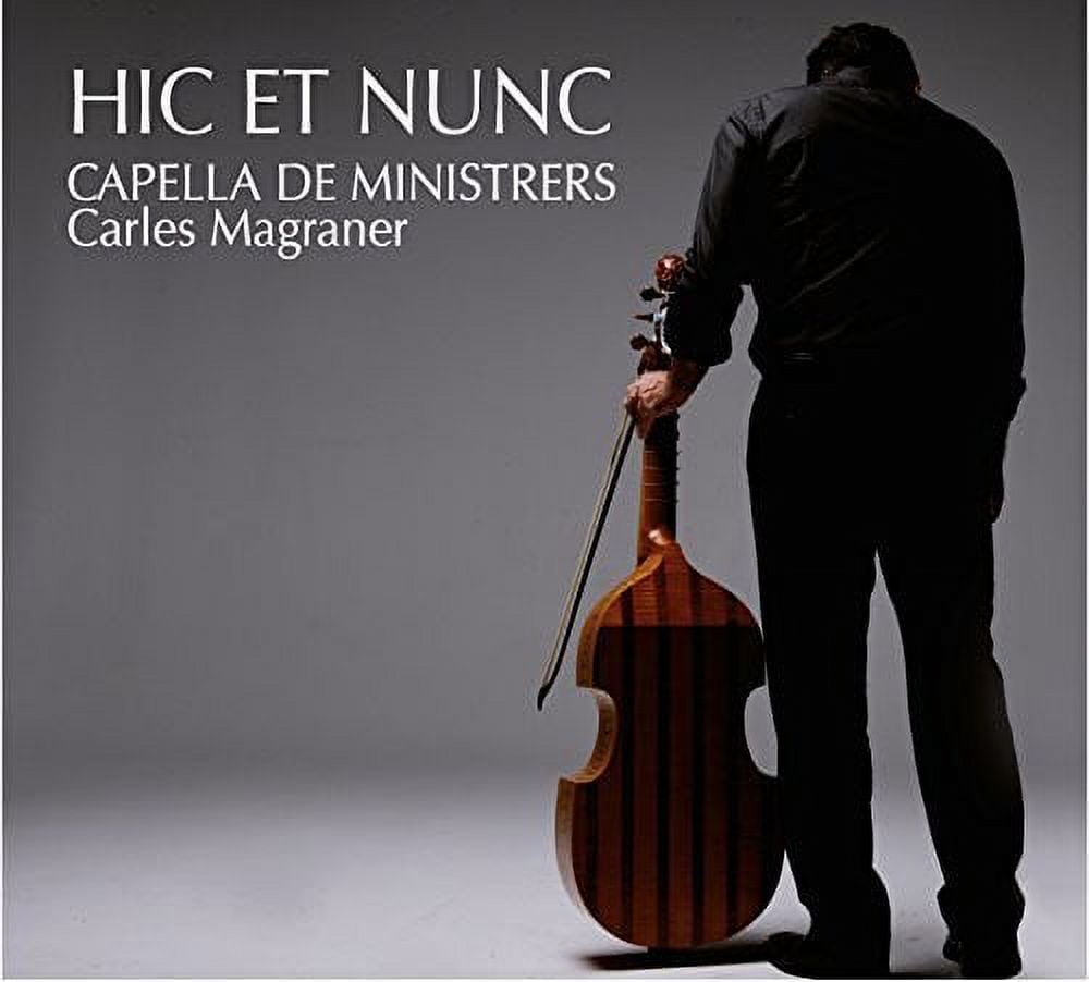 Hic Et Nunc / Capella de Ministrers / Magraner - Hic et Nunc - Music ...