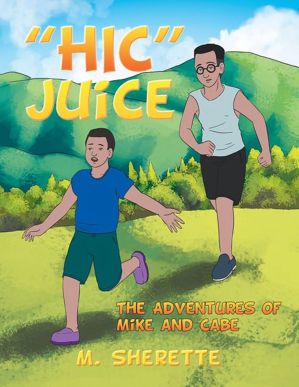 "Hic" Juice : The Adventures of Mike and Cabe (Paperback) - Walmart.com