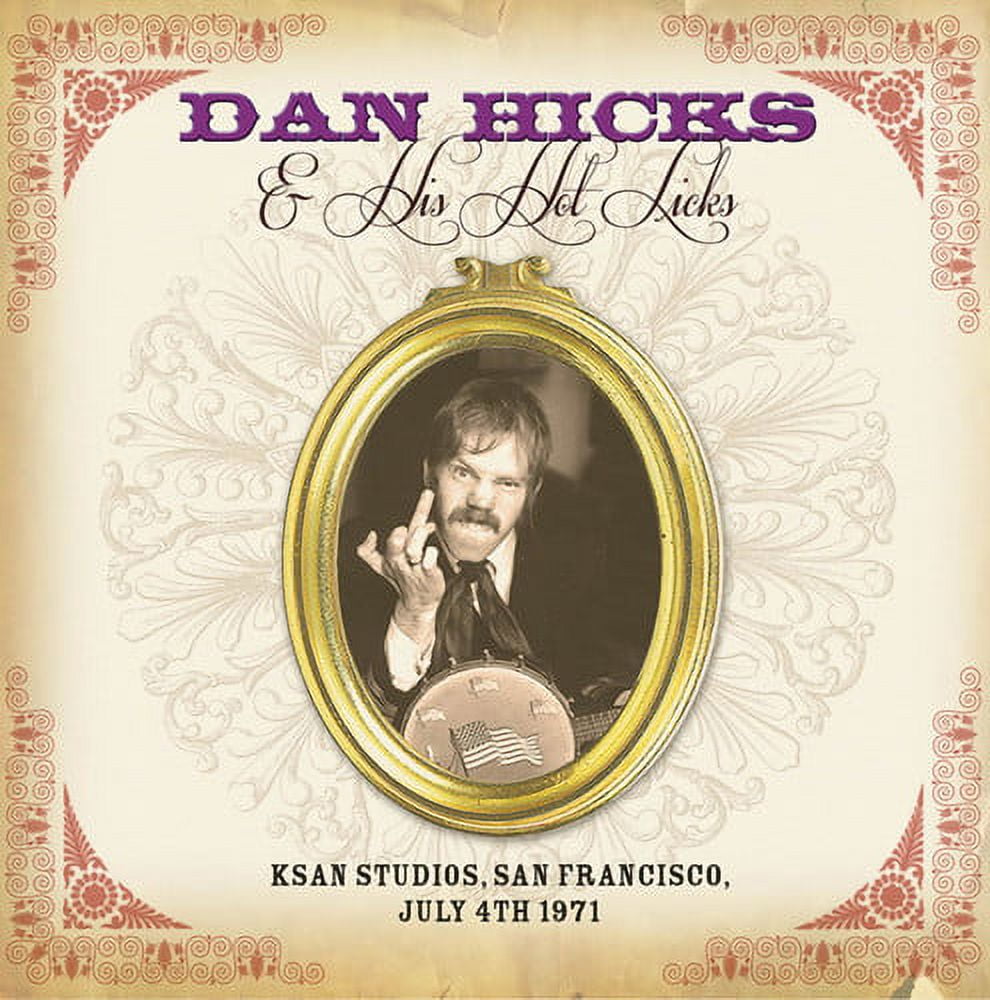 Hicks,Dan / Hot Licks - Ksan Studios San Francisco July 4th 1971 - Rock ...