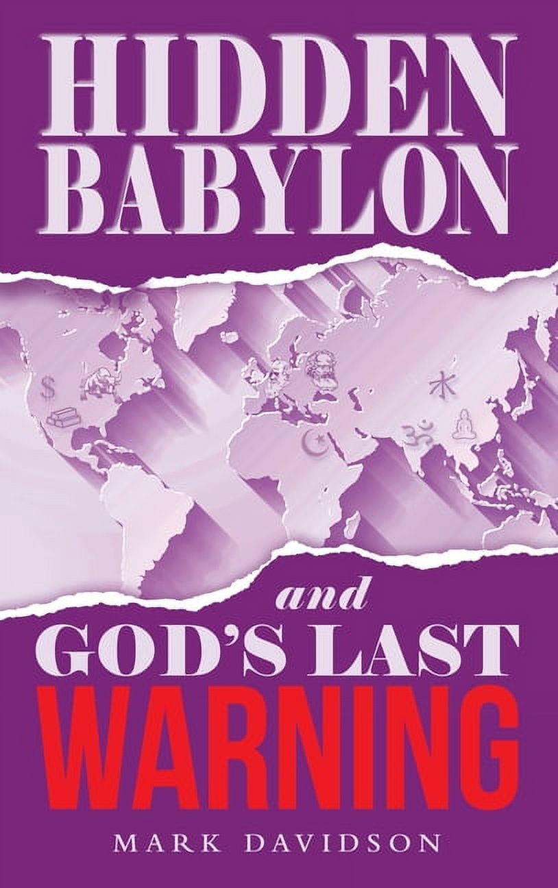 Hidden Babylon and God's Last Warning, (Hardcover) - Walmart.com