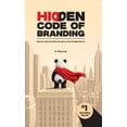 Hidden Code Hidden Code of Branding: Secret Science Behind Every ...