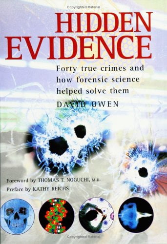 Pre-Owned Hidden Evidence: Forty True Crimes and How Forensic Science ...