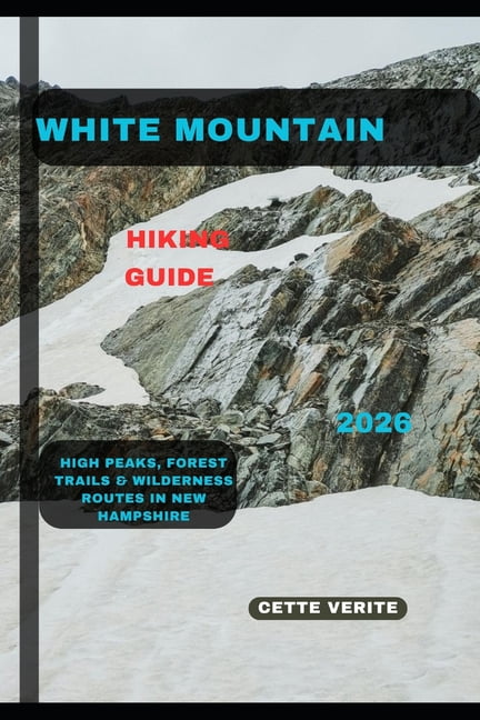 Hidden Gems Travel Guides White Mountain Hiking Guide 2026: High Peaks ...